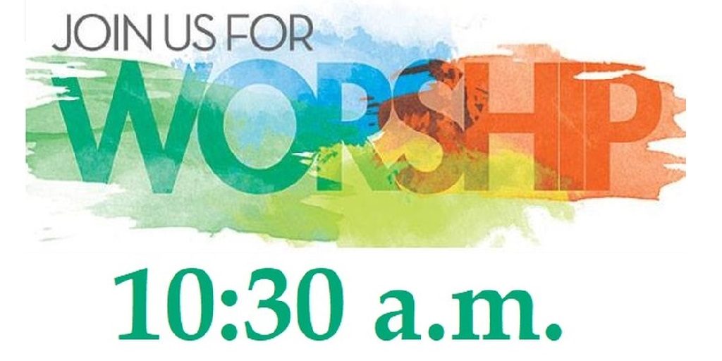 Worship Service is at 10:30 a.m. - First Presbyterian Church